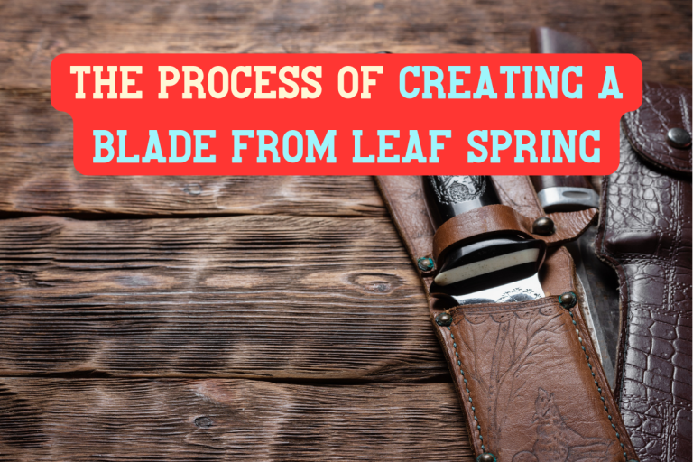 Knives Made From Leaf Springs. 5 Basic Steps Of Creating